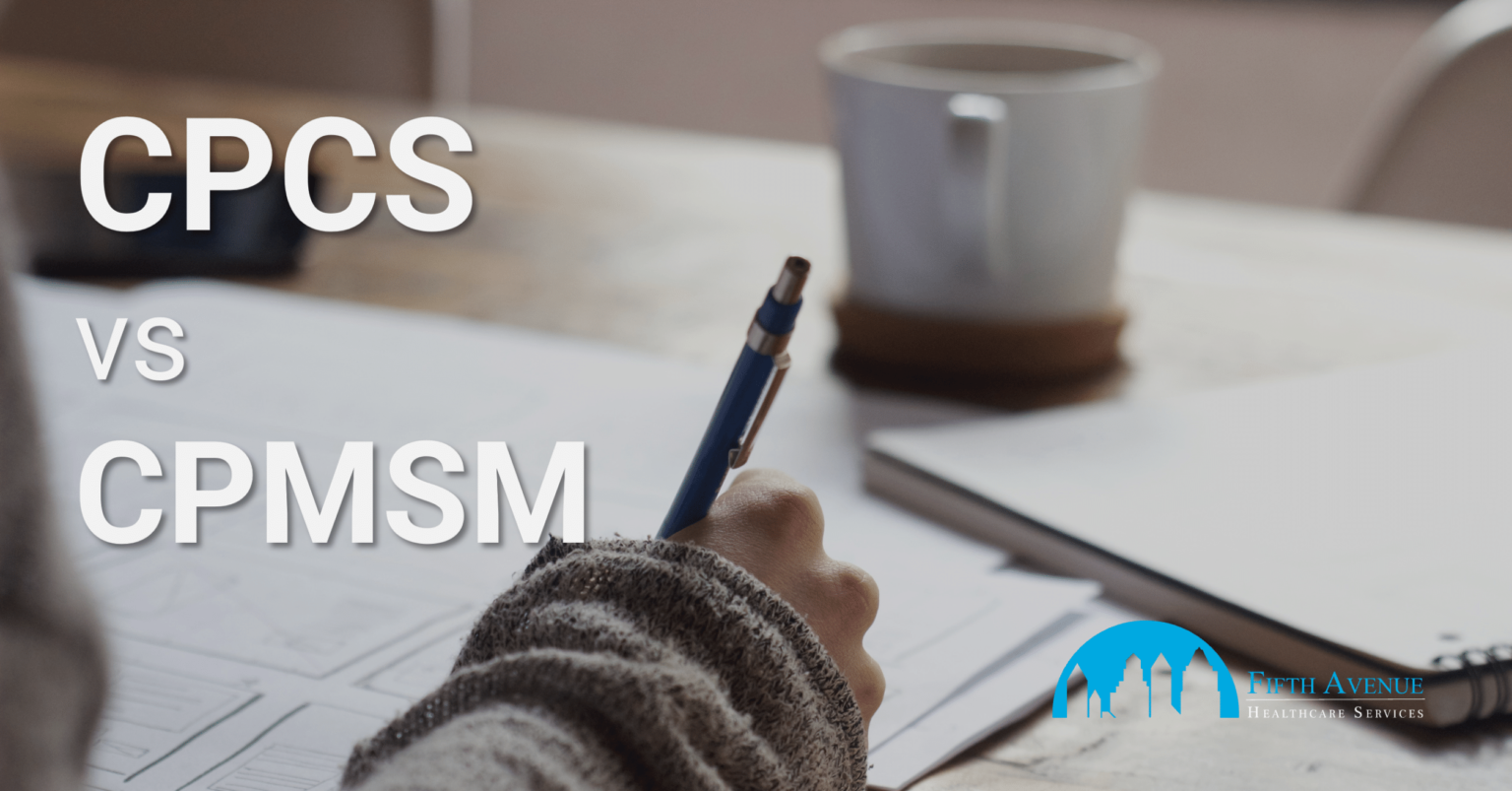 What Is CPCS And CPMSM? | Fifth Avenue Healthcare Services